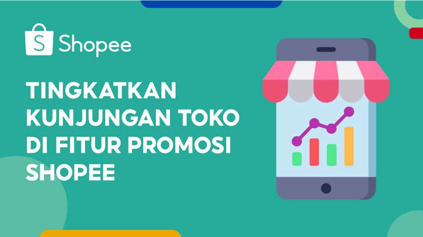 Tingkatkan Kunjungan Toko di Fitur Promosi Shopee | Pusat Edukasi Penjual Shopee ID