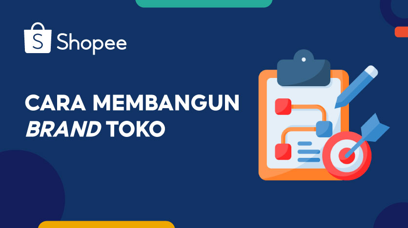Cara Membangun Brand Toko | Pusat Edukasi Penjual Shopee ID
