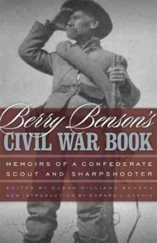 Berry Benson's Civil War Book : Memoirs of a Confederate Scout and Sha ...