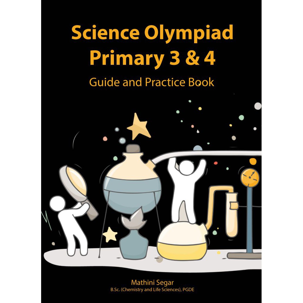 Science Olympiad Primary 3 and 4 Guide and Practice Book / Singapore ...
