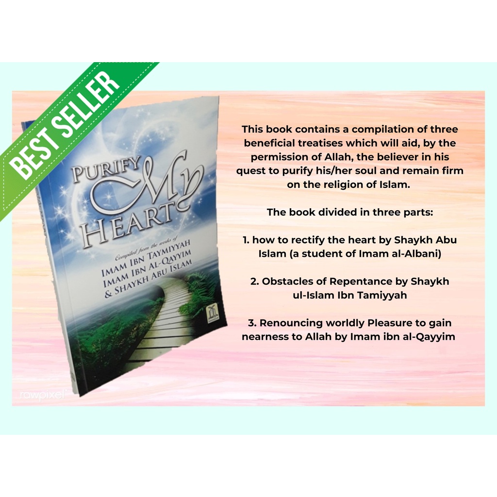 Purify My Heart Compiled From The Works Of Imam Ibn Taymiyyah, Ibn Al-Qayyim & Shaykh Abu Islam ...