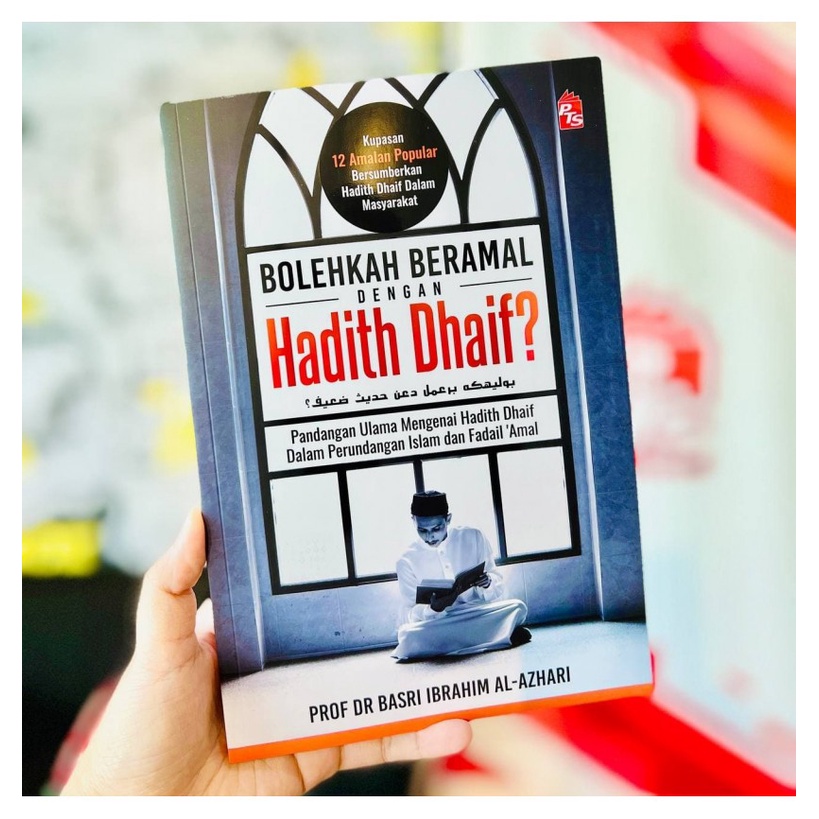 Bolehkah Beramal dengan Hadith Dhaif? (Prof Dr Basri Ibrahim Al Azhari ...