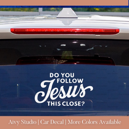 SG SELLER - Do You Follow Jesus This Close? Car Decal, Car Sticker ...