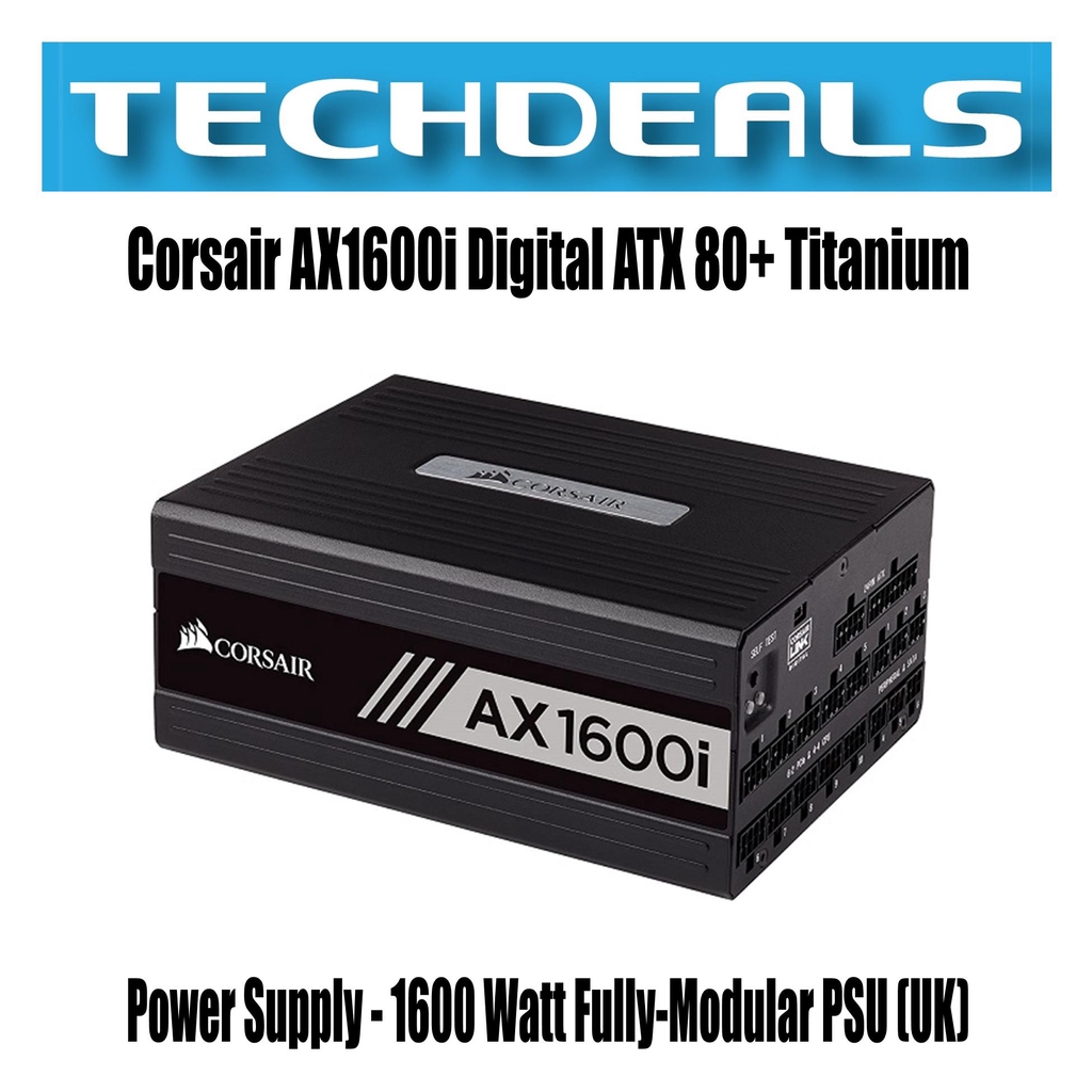Corsair AX1600i Digital ATX 80+ Titanium Power Supply - 1600 Watt Fully-Modular PSU (UK ...