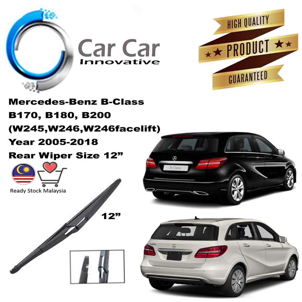 Mercedes-Benz B-Class B170,B180,B200 (W245,W246,W246Facelift) Rear Wiper Size 12 For Car Year ...
