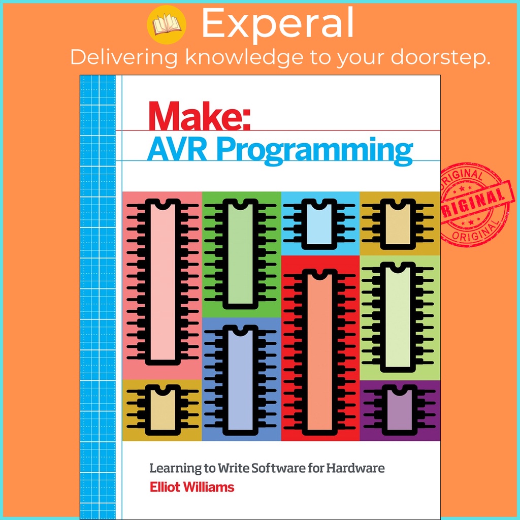 Make: AVR Programming : Get Under the Hood of the Avr Microcontroller ...