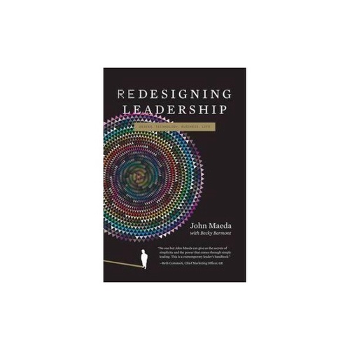 Redesigning Leadership (Simplicity: Design, Technology, Business, Life ...
