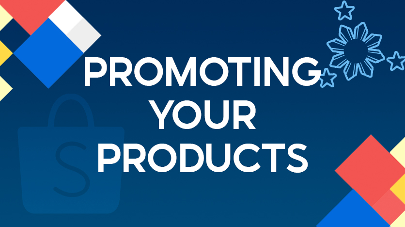 Promoting Your Products | Shopee PH Seller Education Hub