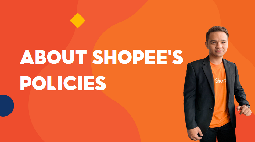 About Shopee's policies | Shopee MY Seller Education Hub