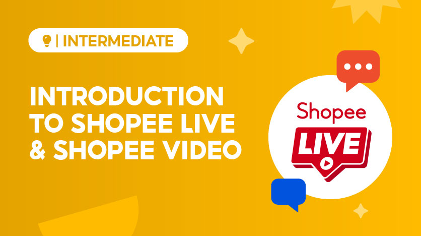 Introduction to Shopee Live & Shopee Video | Shopee MY Seller Education Hub