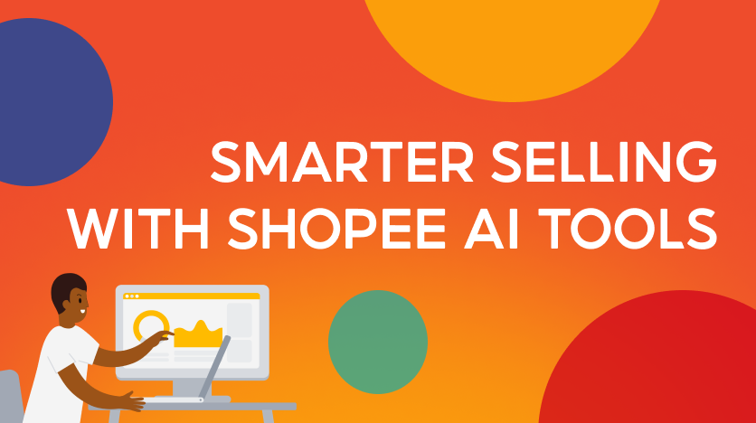 Smarter Selling with Shopee AI Tools | Shopee PH Seller Education Hub