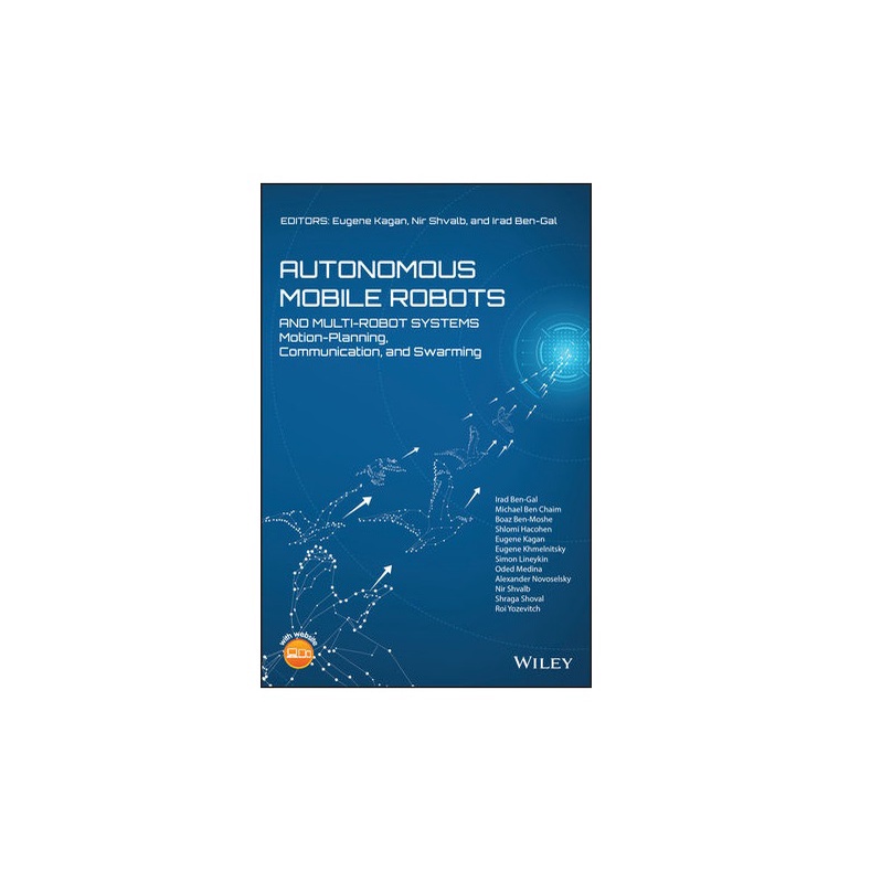 Autonomous Mobile Robots And Multi Robot Systems Motion Planning Communication And Swarming